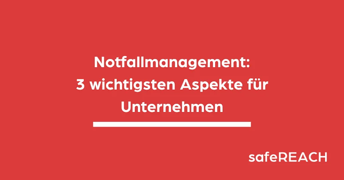 3 wichtigsten Aspekte für Unternehmen im Notfallmanagement