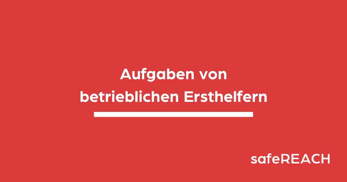 Aufgaben betrieblicher Ersthelfer: Mehr als nur Erste Hilfe