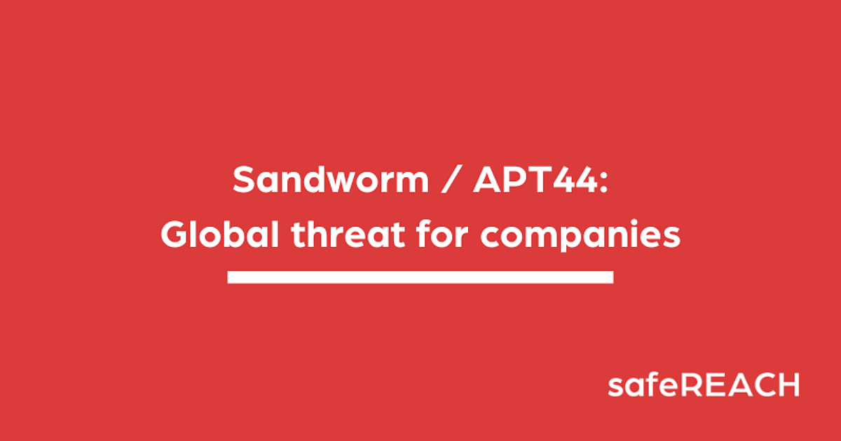 Threat by APT44 / Sandworm for companies worldwide